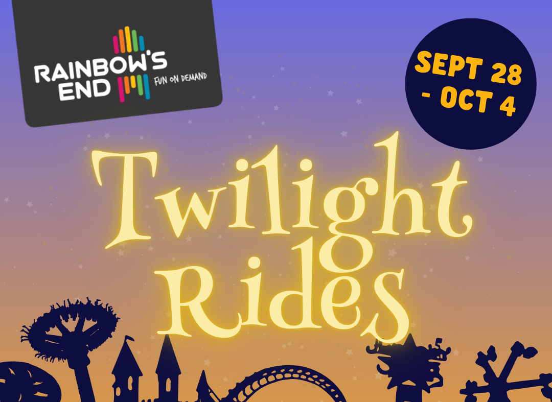 Rainbow's End Twilight Rides 28 Sep - 04 Oct